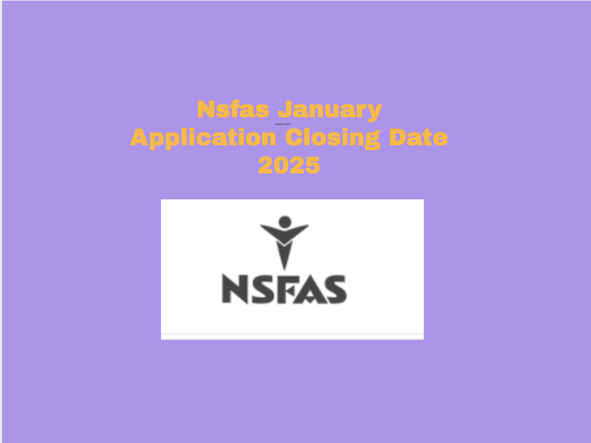 Nsfas January Application Closing Date 2025 - Apply for College Nsfas January Application Closing Date 2025 - Apply for College